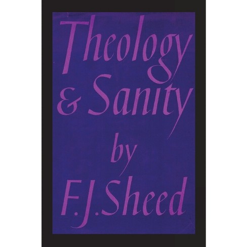 Theology And Sanity - By Frank Sheed (paperback) : Target