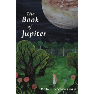 The Book of Jupiter - by Robin Stevenson (Hardcover) : Target