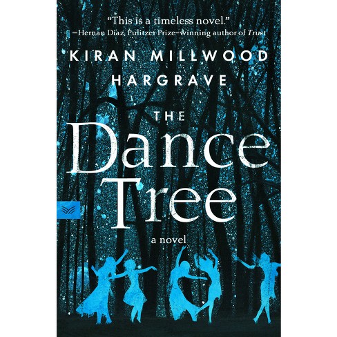 The Dance Tree - By Kiran Millwood Hargrave (paperback) : Target