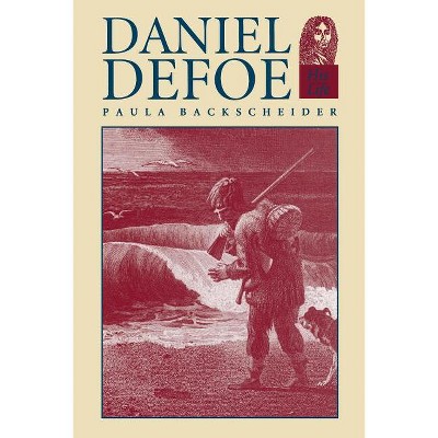 Daniel Defoe - By Paula R Backscheider (paperback) : Target