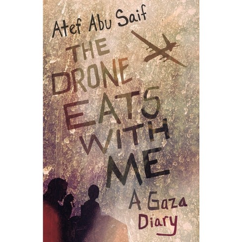 The Drone Eats With Me - By Atef Abu Saif (paperback) : Target