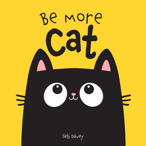 Be More Cat - By Seb Davey (board Book) : Target