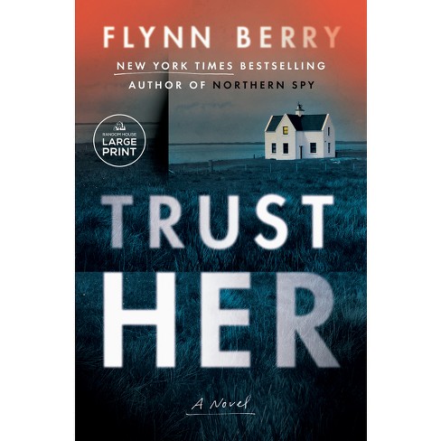 Trust Her - Large Print By Flynn Berry (paperback) : Target