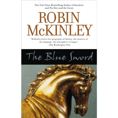 The Blue Sword - By Robin Mckinley (paperback) : Target