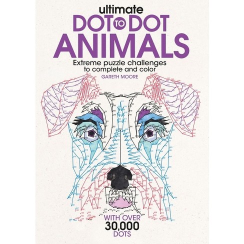 Ultimate Dot-to-dot Animals - By Gareth Moore (paperback) : Target