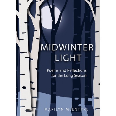 Midwinter Light - By Marilyn Mcentyre (hardcover) : Target