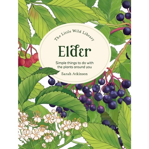 The Little Wild Library: Elder - By Sarah Atkinson (hardcover) : Target