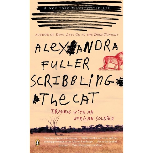 Scribbling The Cat - By Alexandra Fuller (paperback) : Target
