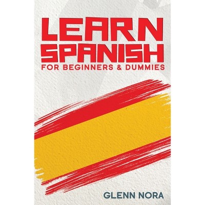 Learn Spanish For Adult Beginners - By Sol Mancilla (paperback) : Target