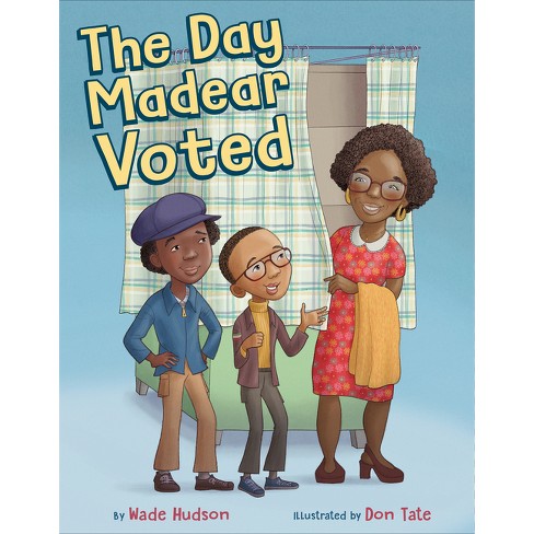 The Day Madear Voted - By Wade Hudson (hardcover) : Target