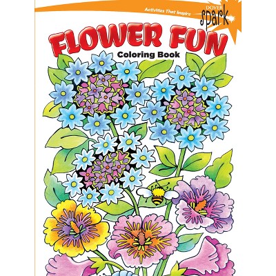 Spark Flower Fun Coloring Book - (dover Flower Coloring Books) By ...