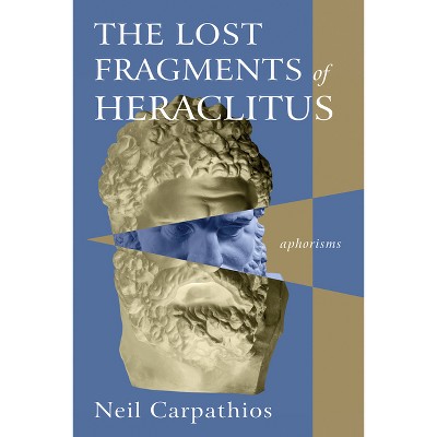Fragments - (penguin Classics) By Heraclitus (paperback) : Target