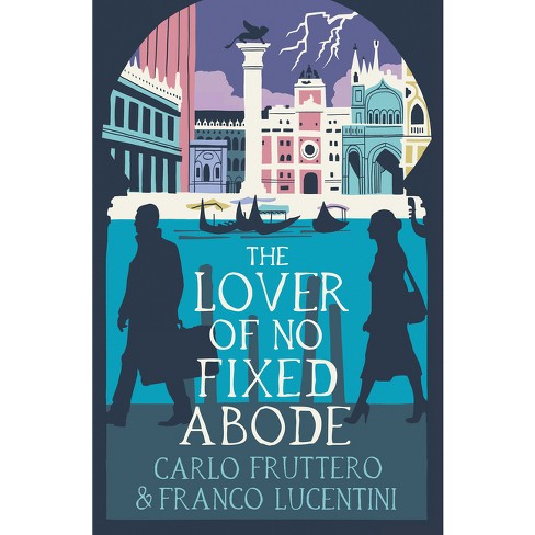 The Lover Of No Fixed Abode - By Franco Lucentini & Carlo Fruttero ...