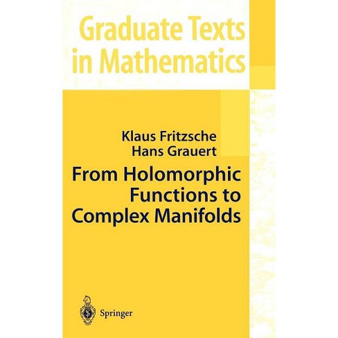 From Holomorphic Functions To Complex Manifolds - (graduate Texts In Mathematics) By Klaus ...