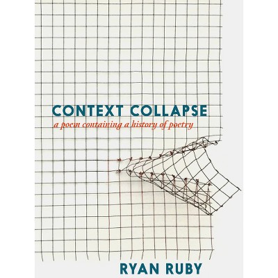 Context Collapse - By Ryan Ruby (paperback) : Target