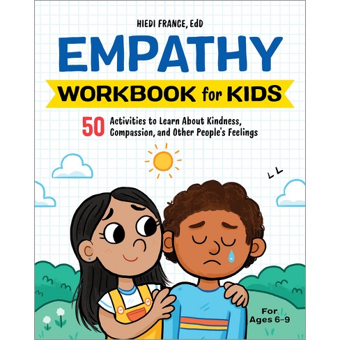 Empathy Workbook For Kids - (health And Wellness Workbooks For Kids) By ...