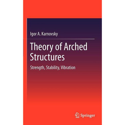 Theory Of Arched Structures - By Igor A Karnovsky (hardcover) : Target