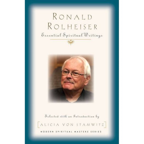 Ronald Rolheiser - (modern Spiritual Masters) By Ronald Rohlheiser ...
