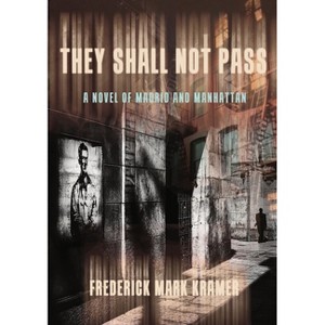 They Shall Not Pass - by Frederick Mark Kramer (Paperback) : Target