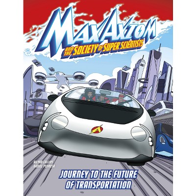 Journey To The Future Of Transportation - (max Axiom And The Society Of ...