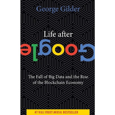 Life After Google - By George Gilder (hardcover) : Target