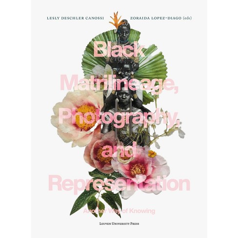 Black Matrilineage, Photography, And Representation - By Lesly Deschler ...