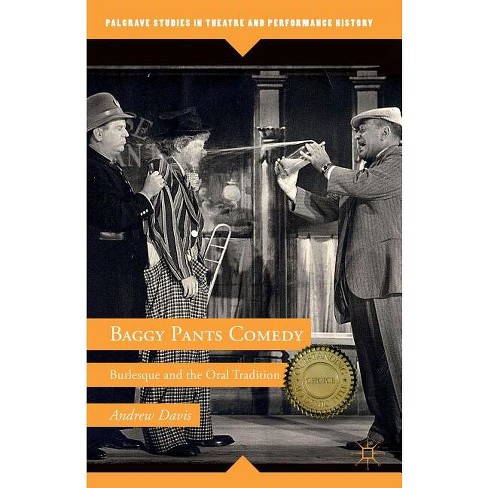 Baggy Pants Comedy - (palgrave Studies In Theatre And Performance History) By A Davis (paperback ...