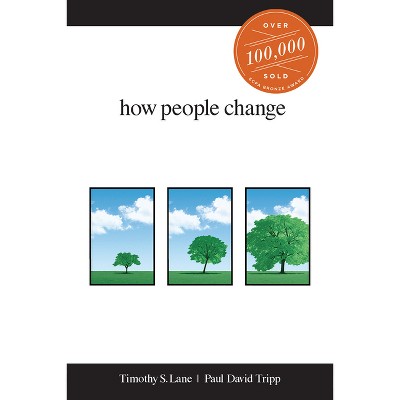 How People Change - 3rd Edition By Timothy S Lane & Paul David Tripp ...