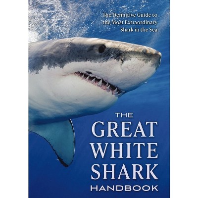 The Great White Shark Handbook - By Greg Skomal (paperback) : Target