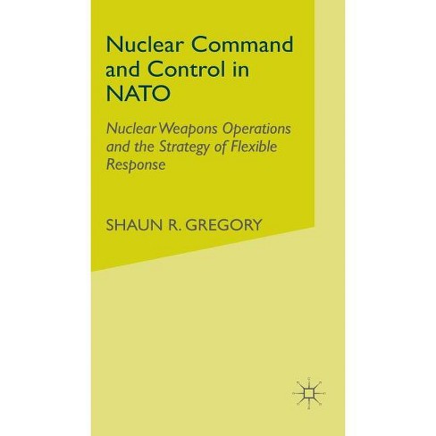 Nuclear Command And Control In Nato - By S Gregory (hardcover) : Target