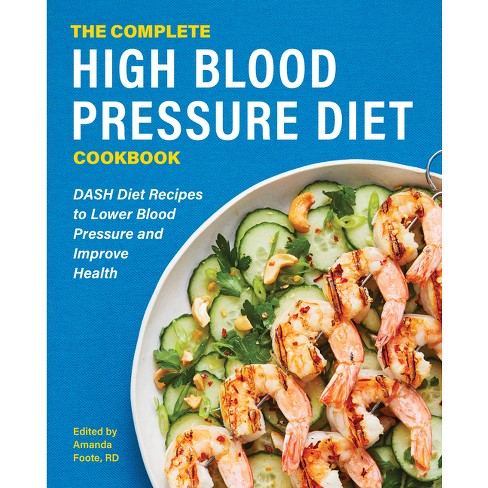 The Complete High Blood Pressure Diet Cookbook - By Amanda Foote ...