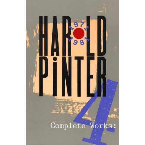 Complete Works, Volume Iv - (pinter, Harold) By Harold Pinter ...