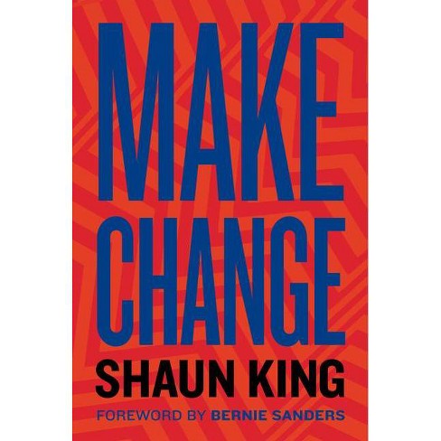 Make Change - By Shaun King (hardcover) : Target