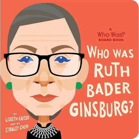 Who Was Ruth Bader Ginsburg? - (who Was? Board Books) By Lisbeth Kaiser ...