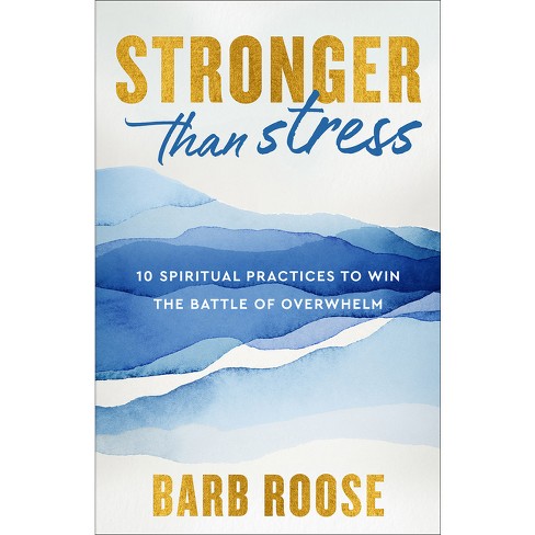 Stronger Than Stress - By Barb Roose (hardcover) : Target
