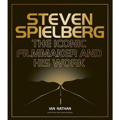 Steven Spielberg - (iconic Filmmakers) By Ian Nathan (hardcover) : Target