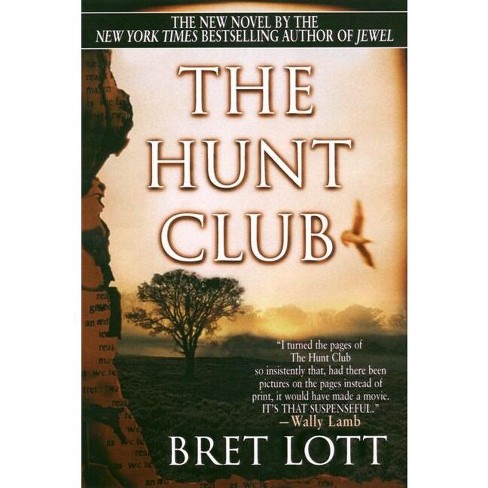 The Hunt Club - By Bret Lott (paperback) : Target
