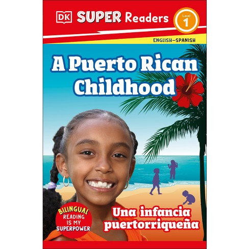 Dk Super Readers Level 1 Bilingual A Puerto Rican Childhood - Una ...