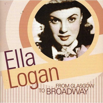 Ella Logan - From Glasgow To Broadway (cd) : Target