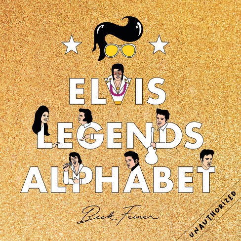 Elvis Legends Alphabet - By Beck Feiner (hardcover) : Target
