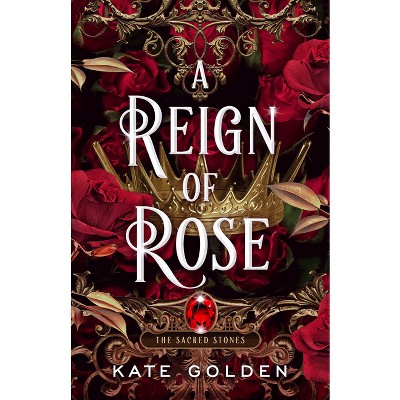 A Reign Of Rose - (sacred Stones) By Kate Golden (paperback) : Target