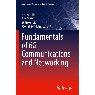 Fundamentals of 6g Communications and Networking - (Signals and Communication Technology) by ...