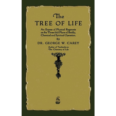 The Tree Of Life - By George W Carey (hardcover) : Target