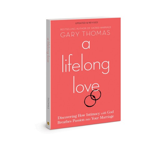 A Lifelong Love - By Gary Thomas (paperback) : Target