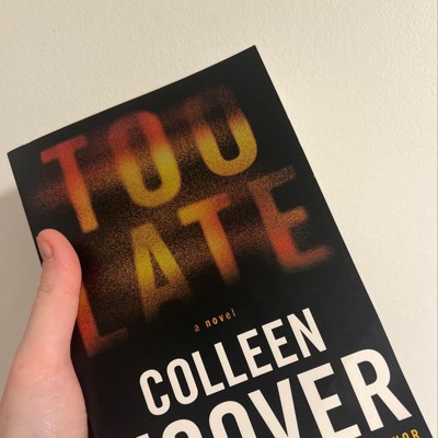 Too Late - By Colleen Hoover (paperback) : Target