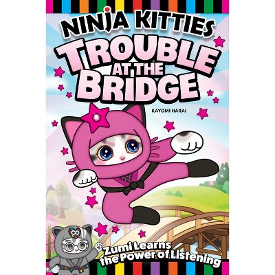 Ninja Kitties Trouble At The Bridge - By Kayomi Harai & Rob Hudnut ...