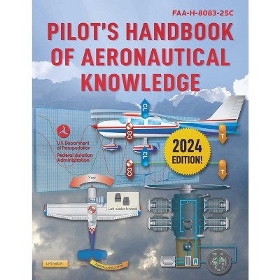 Pilot's Handbook Of Aeronautical Knowledge Faa-h-8083-25b - (paperback ...