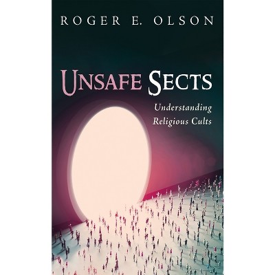 Unsafe Sects - By Roger E Olson (paperback) : Target