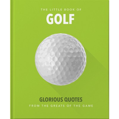 Little Book Of Golf - (little Books Of Sports) By Hippo! Orange ...
