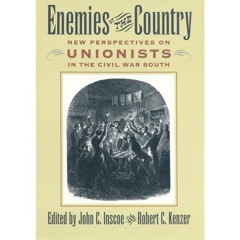 Enemies Of The Country - By John C Inscoe & Robert C Kenzer (paperback ...